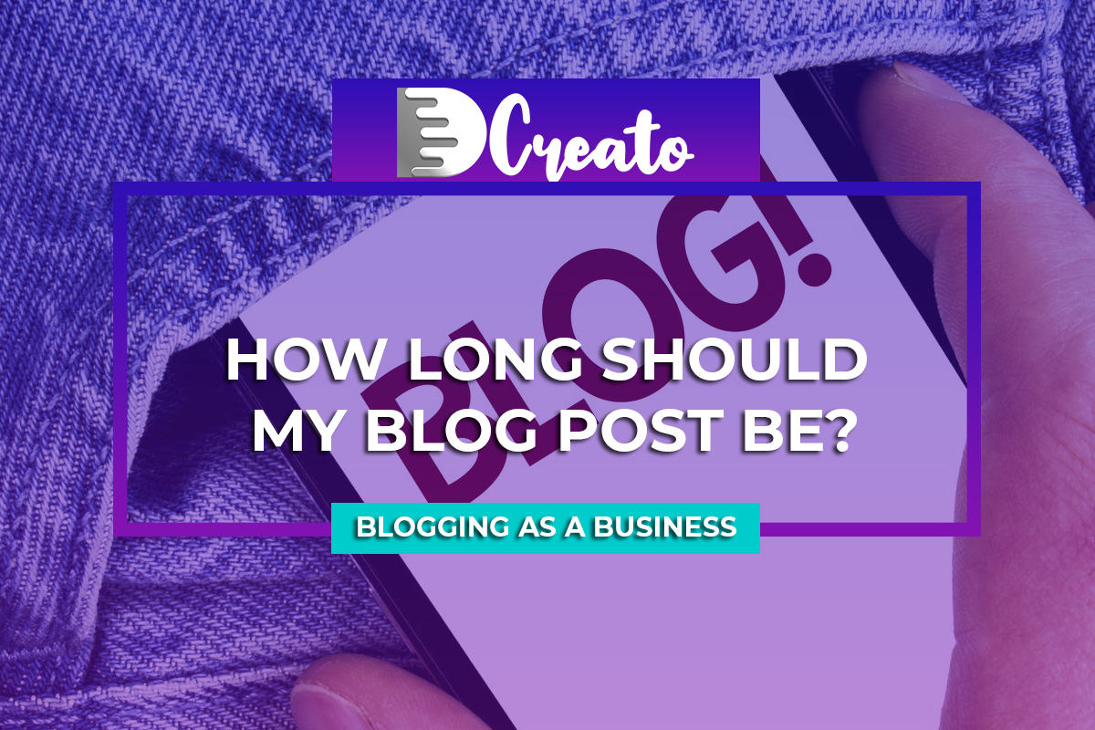 How long should my blog post be? - dcreato.com