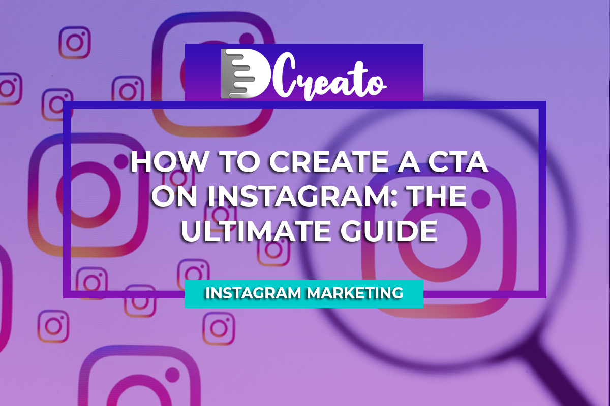 How To Create A CTA On Instagram: The Ultimate Guide - dcreato.com