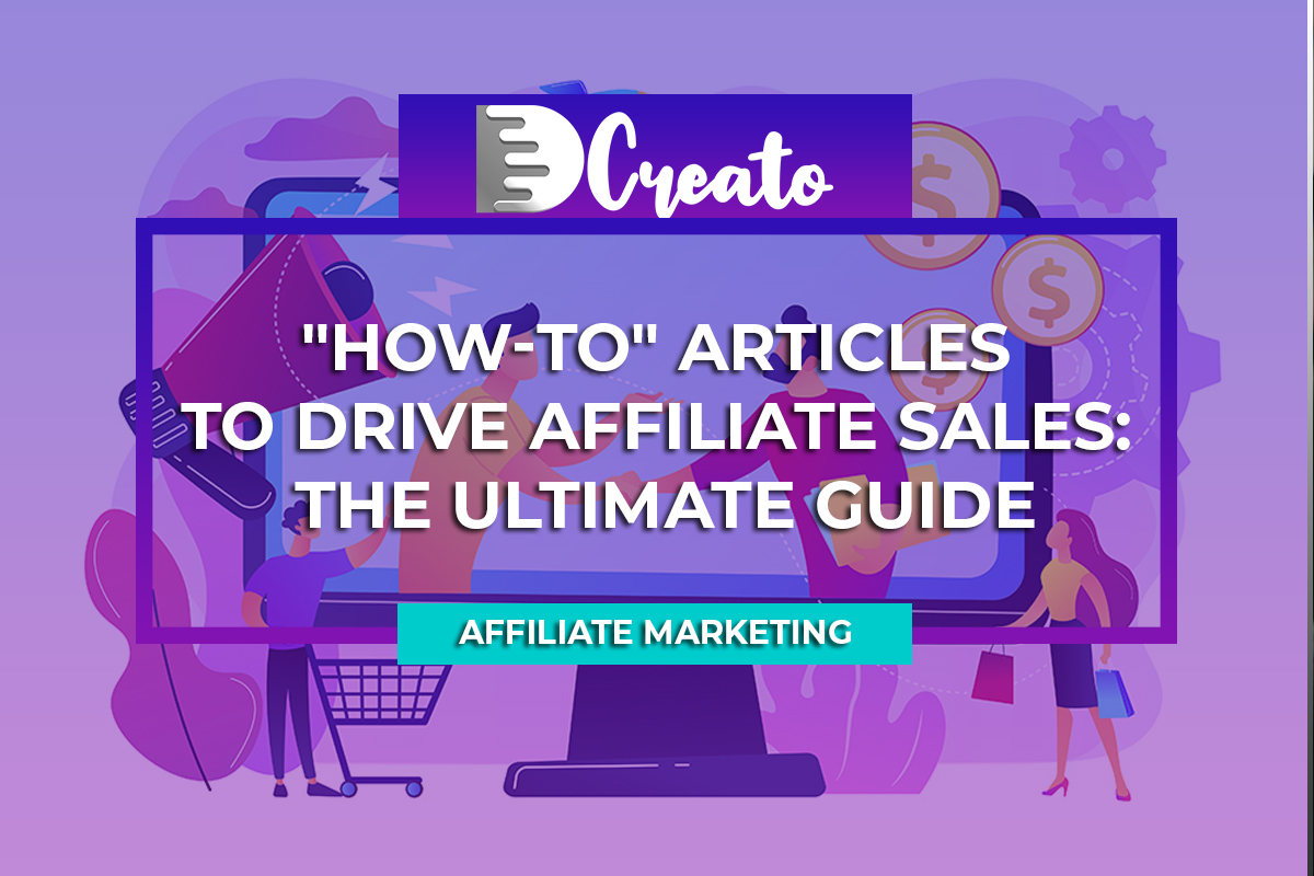"How-to" Articles to Drive Affiliate Sales: The Ultimate Guide ...