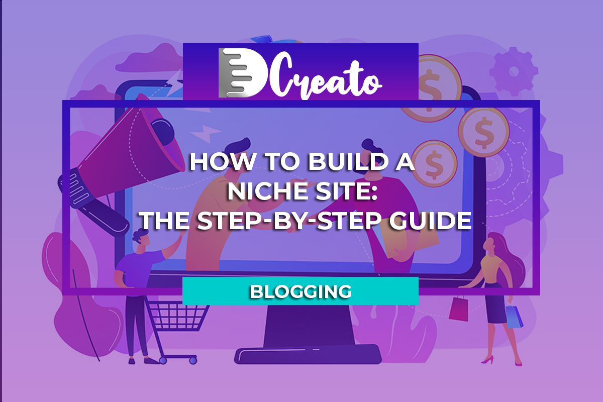 How to Build a Niche Site: The Step-by-Step Guide - dcreato.com